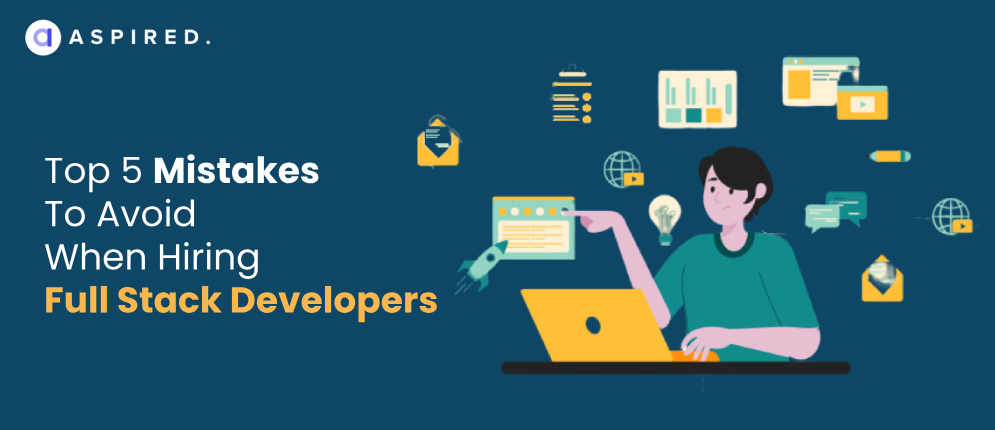 Only Guide You Need to Hire Full Stack Developers | Aspired